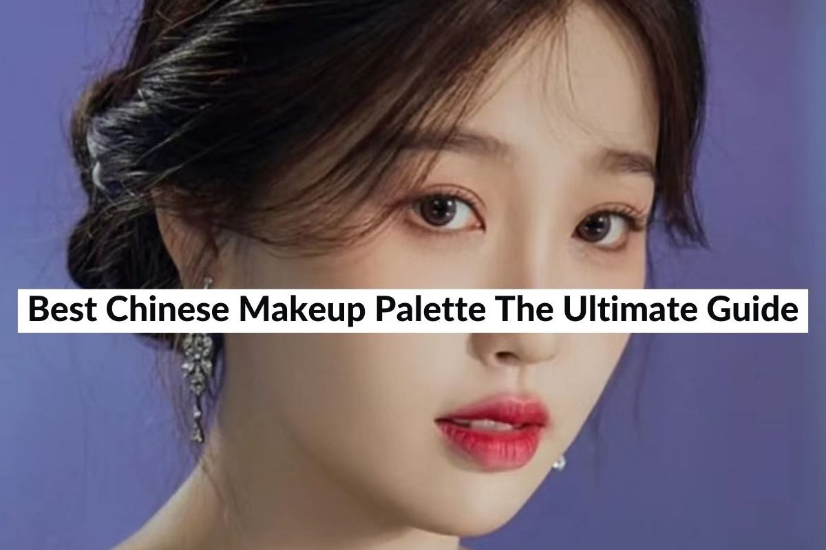 Best Chinese Makeup Palette-The Ultimate Guide (2024)