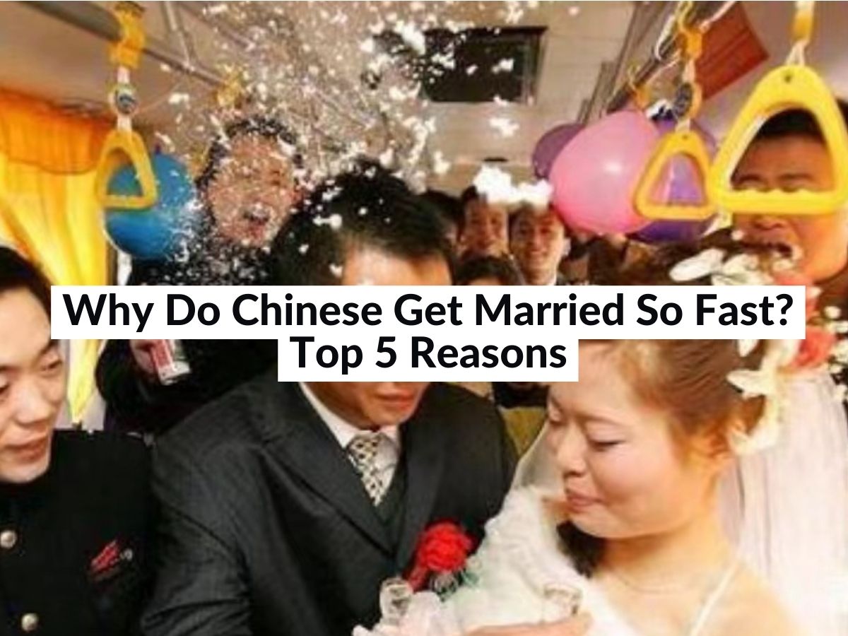 Why Do Chinese Get Married So Fast? Top 5 Reasons (2024)
