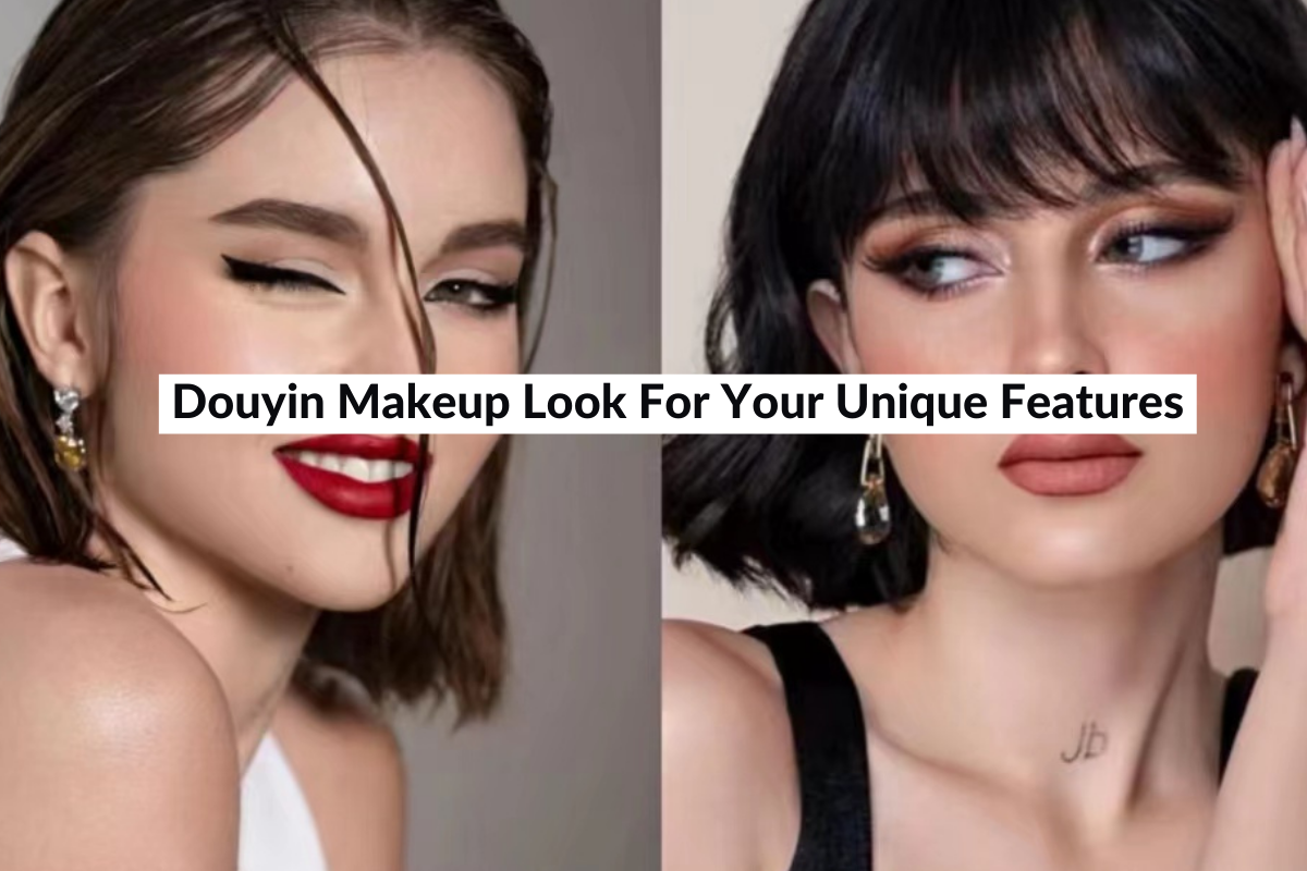 Douyin Makeup Look For Your Unique Features (2025)