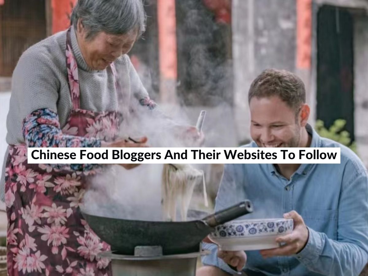 Chinese Food Bloggers And Their Websites To Follow (2024)