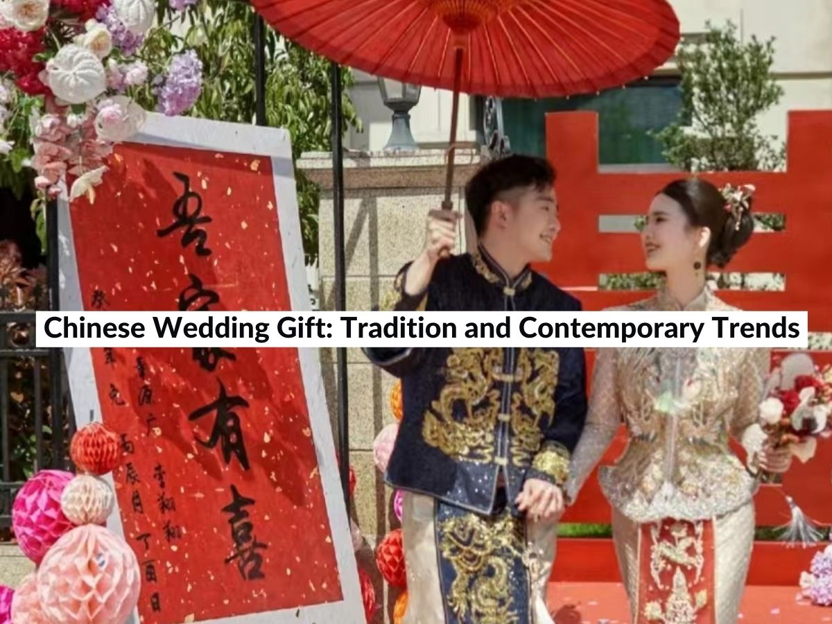 Chinese Wedding Gift: Tradition and Contemporary Trends (2024)