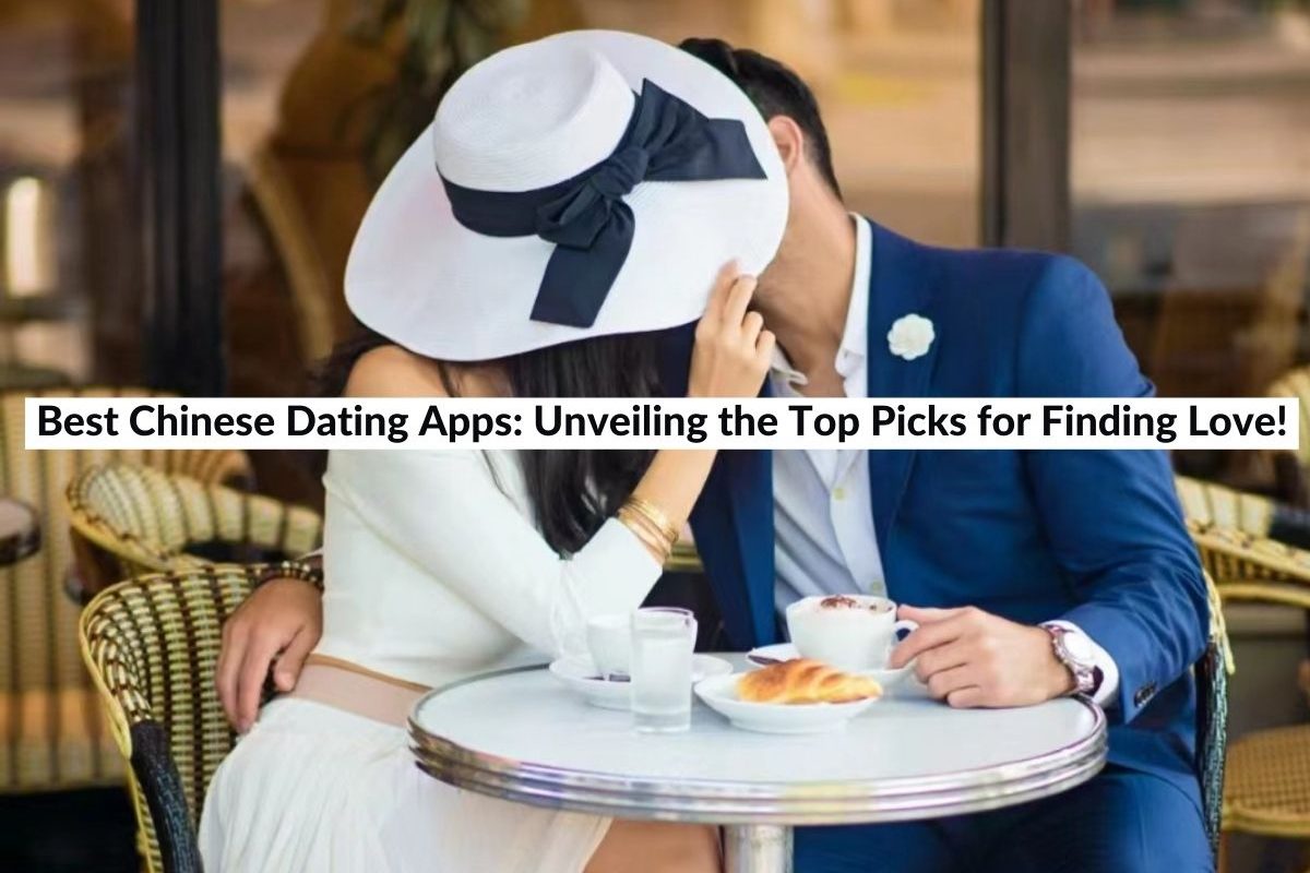 Best Chinese Dating Apps: Unveiling the Top Picks for Finding Love! (2025)